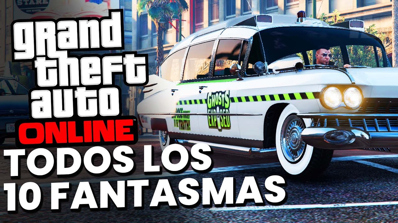 GTA Online - Todos los 10 Fantasmas (Fantasmas al Descubierto ...