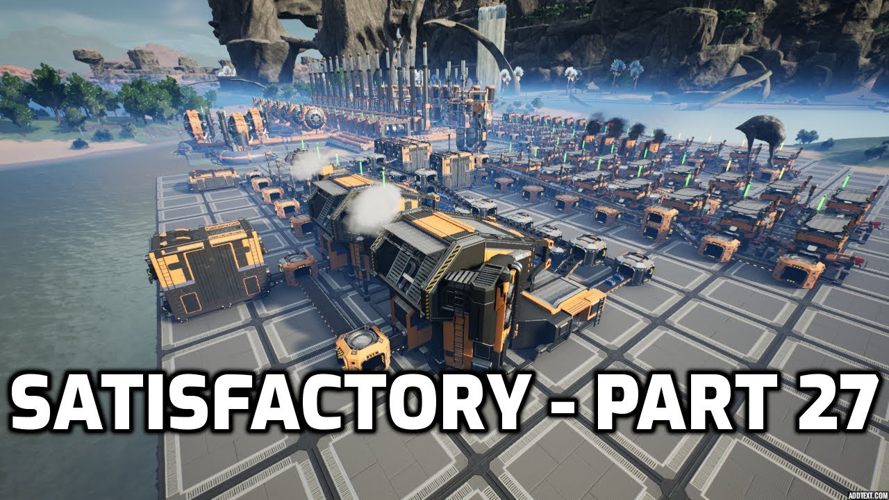 Satisfactory - Part 27 - YouTube
