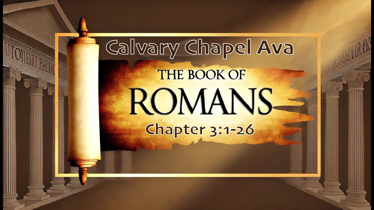 The Book of Romans Chapter 3:1-26. Paul’s Letter to the church in Rome ...