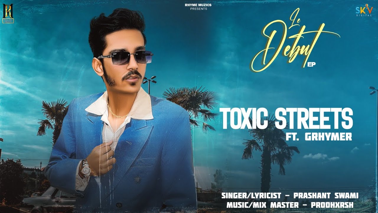Toxic Streets(OFFICIAL AUDIO) | Le Debut (EP) | Prashant Swami | G ...