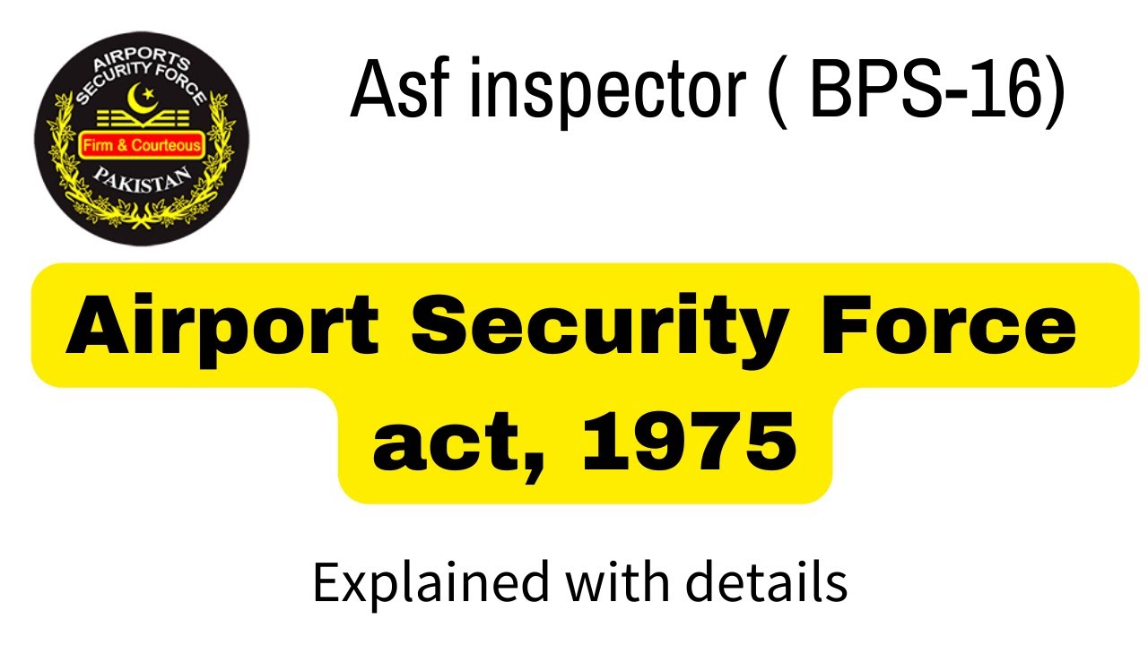 Airport Security Force act 1975 | Asf inspector and assistant director ...