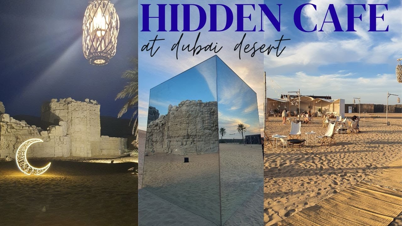 Experience Magic at Desert The Hidden Cafe at Dubai's Sunset - YouTube