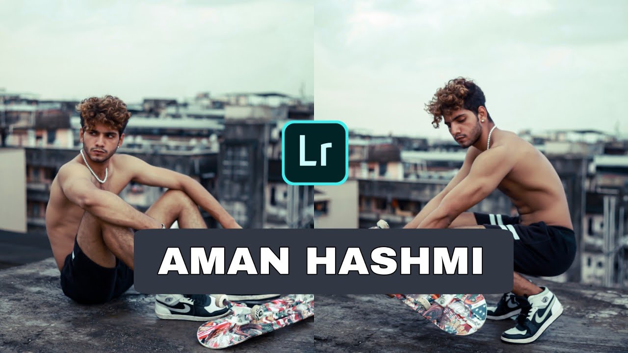 AMAN HASHMI NEW PHOTO || PRIMIUM LIGHTOOM MOBILE FREE PRESET. # ...