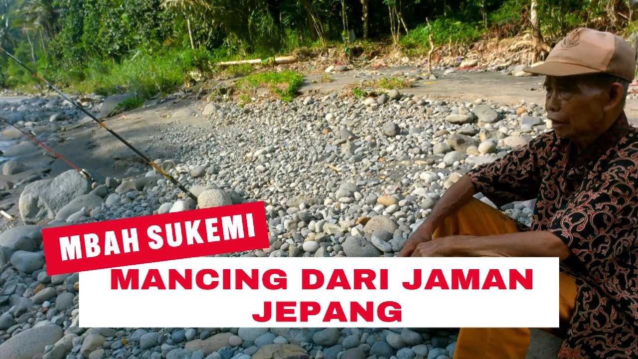 mbah sukemi sang legenda mancing sungai serayu #mancing - YouTube