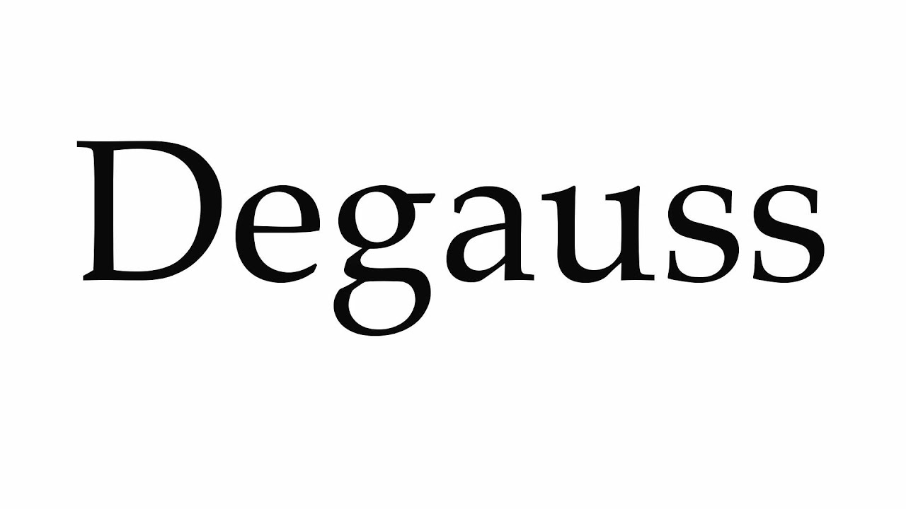 How to Pronounce Degauss - YouTube