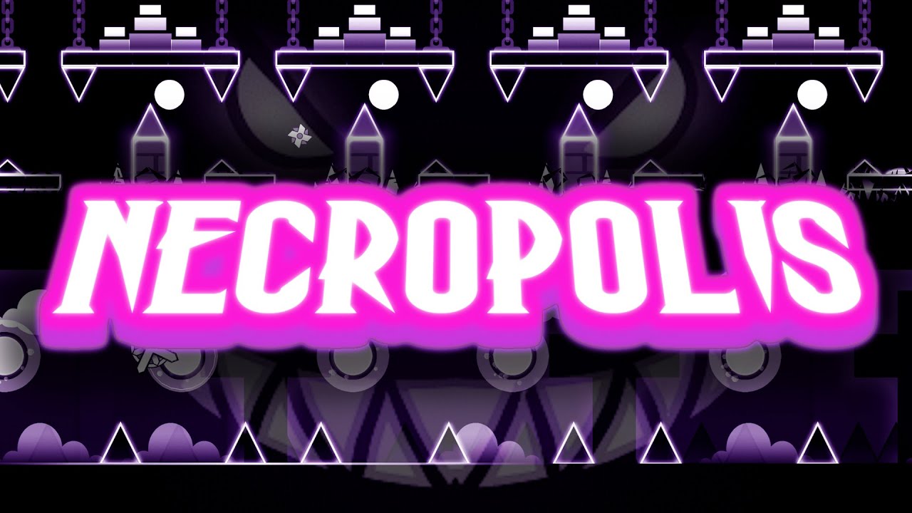 NECROPOLIS 100% by IIINePtunEIII | Geometry Dash 2.1 (INSANE DEMON ...