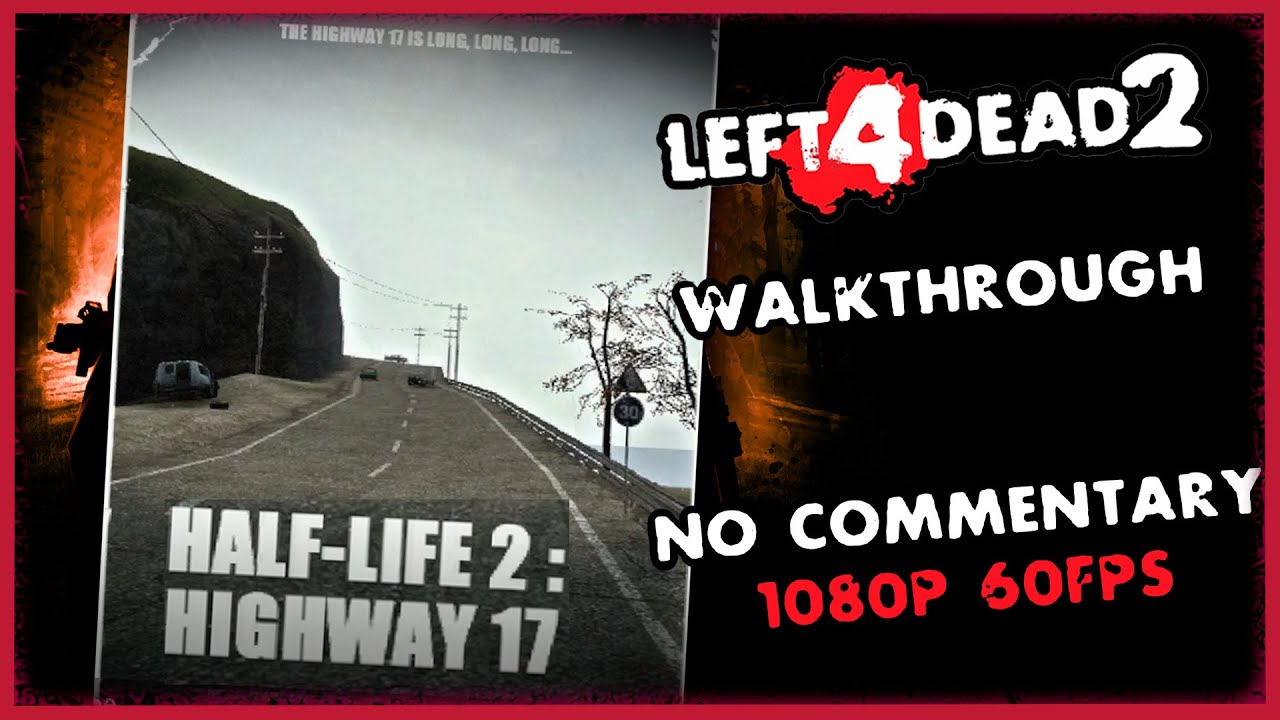 Left 4 Dead 2 - Long highway up to City 17! Half Life 2 Campaign |8 Pl ...