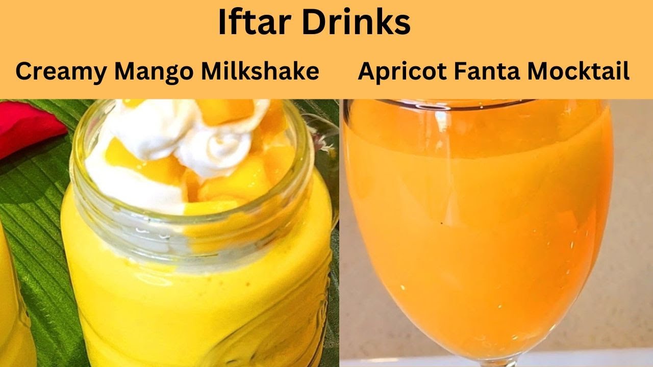 Iftar Drinks | Creamy Mango Milkshake | Apricot Fanta Mocktail - YouTube