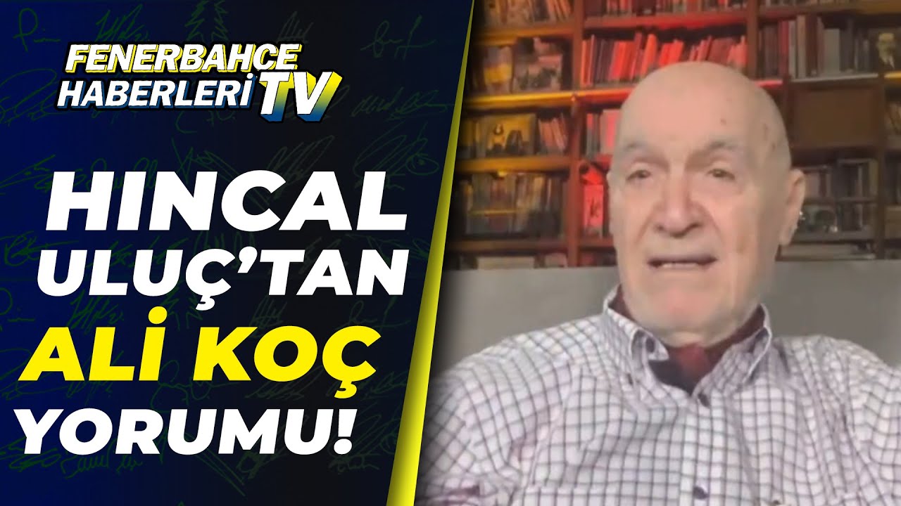 Hıncal Uluç: "Ali Koç, Yayıncı Kuruluş Konusunda Yerden Göğe Kadar ...