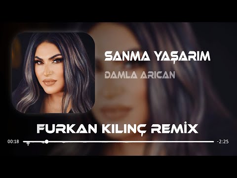 Damla Arıcan - Sanma Yaşarım ( Furkan Kılınç & Samet Yıldırım Remix )