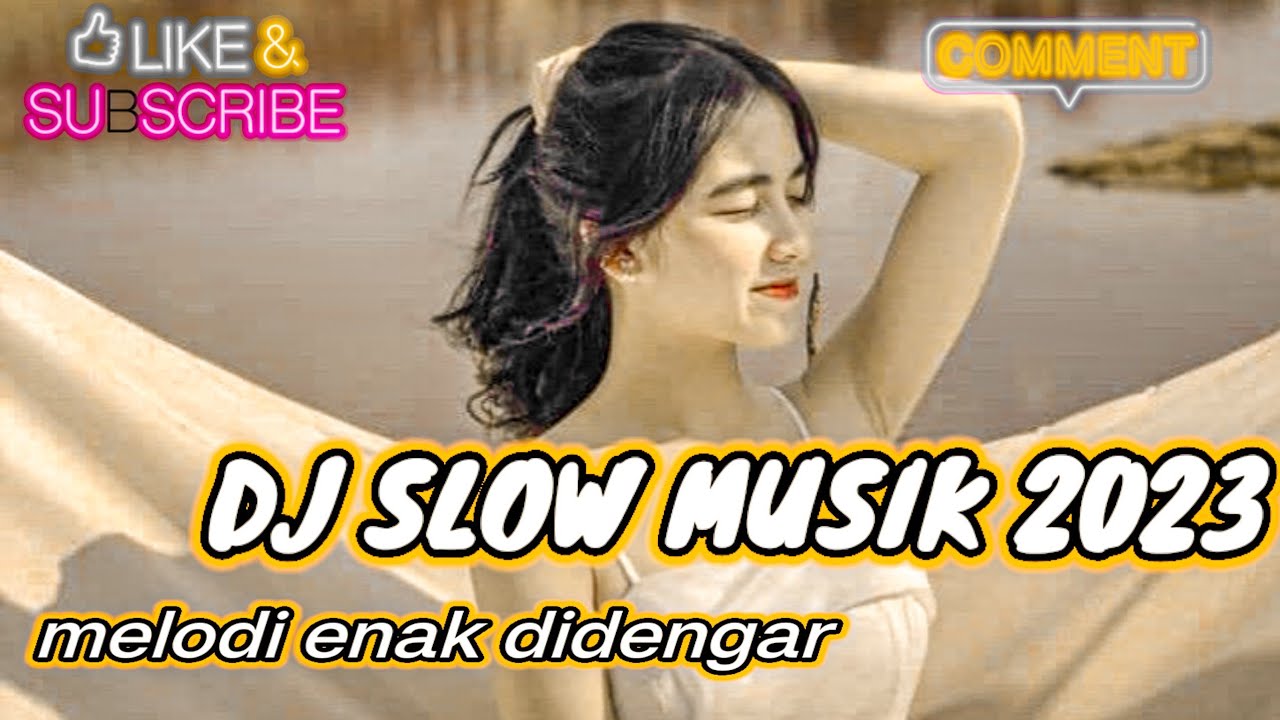 DJ___TERBARU__SLOW___MUSIK__MELODI__CEK__SOUND__PALING__ENAK__FULL ...
