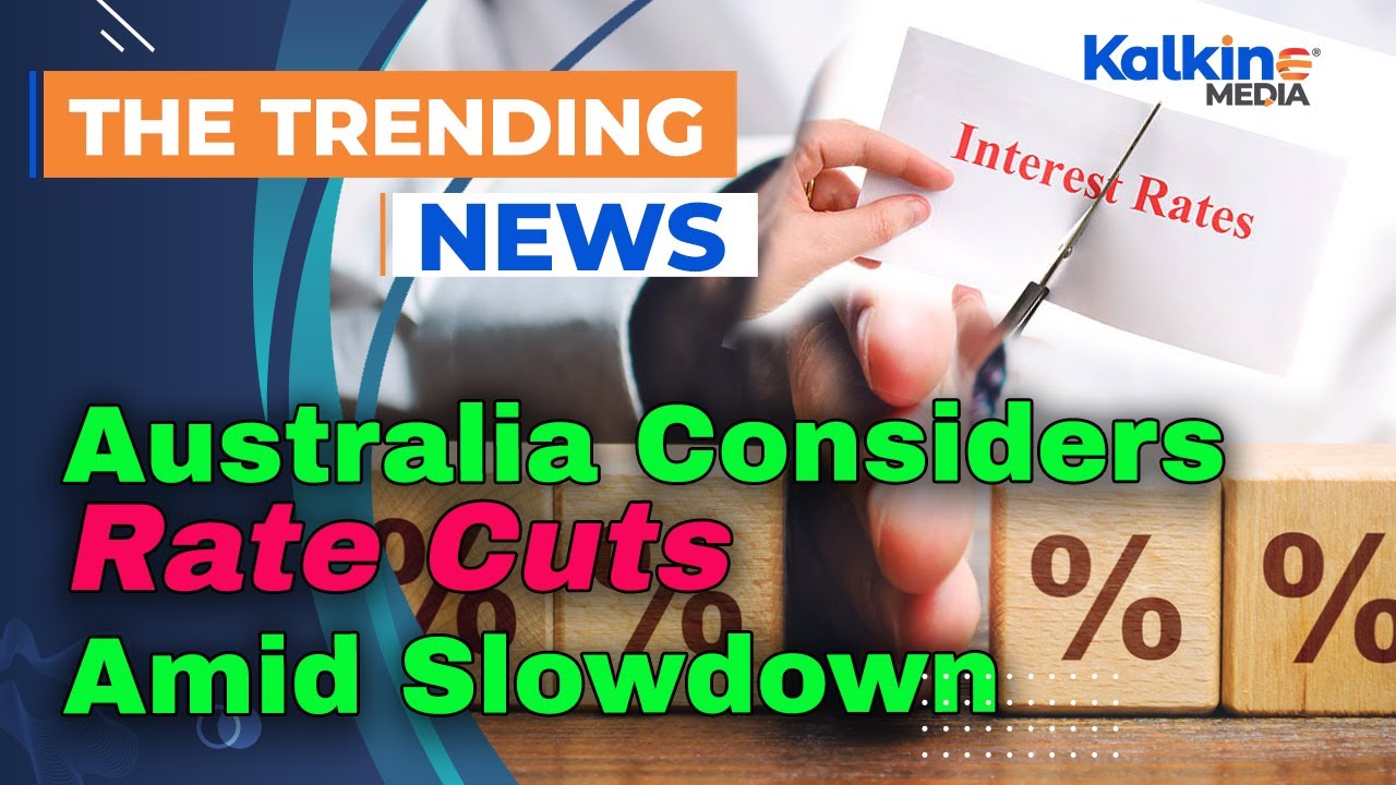 Australia Considers Rate Cuts Amid Slowdown - YouTube