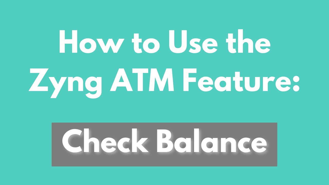 How to Use the Zyng ATM Feature- Check Balance - YouTube