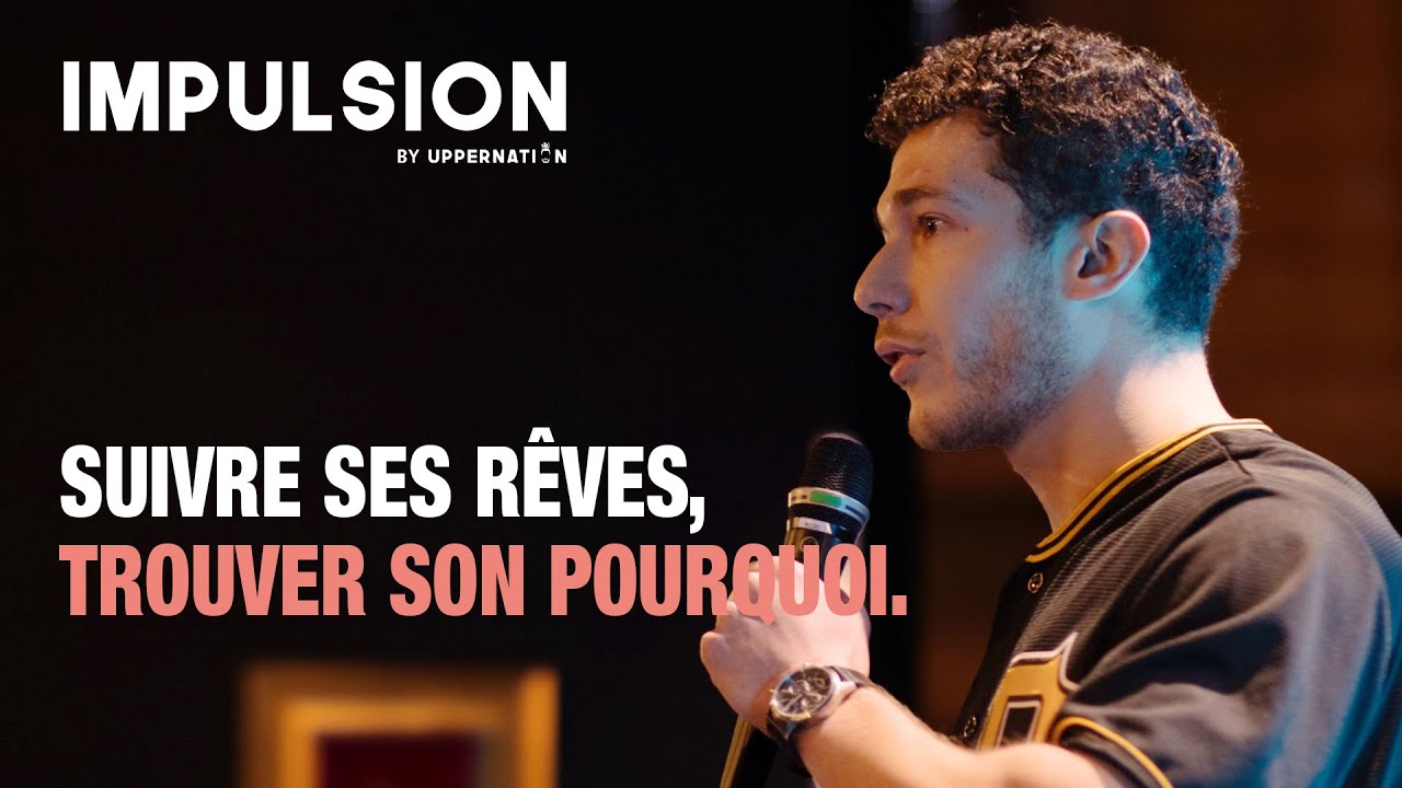 IMPULSION : Loic Bourget - Suivre ses rêves, trouver son pourquoi - YouTube