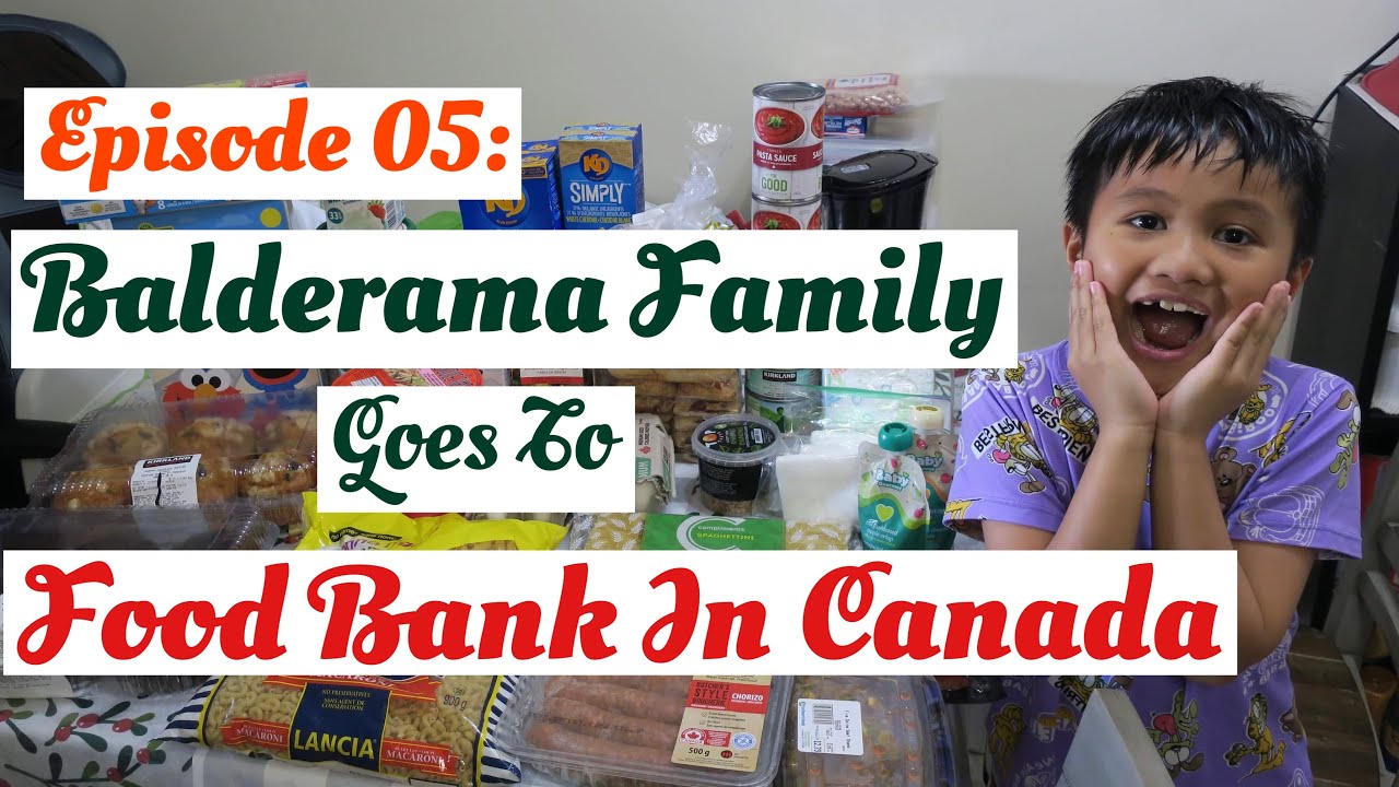 Episode 05: Balderama Family Goes to the Food Bank In Canada ...