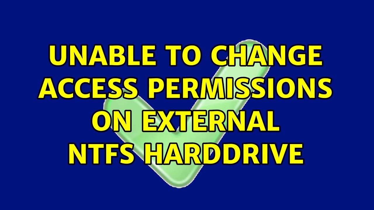 Unable To Change Access Permissions On External Ntfs Harddrive YouTube Unable To Change Access Permissions On External Ntfs Harddrive YouTube