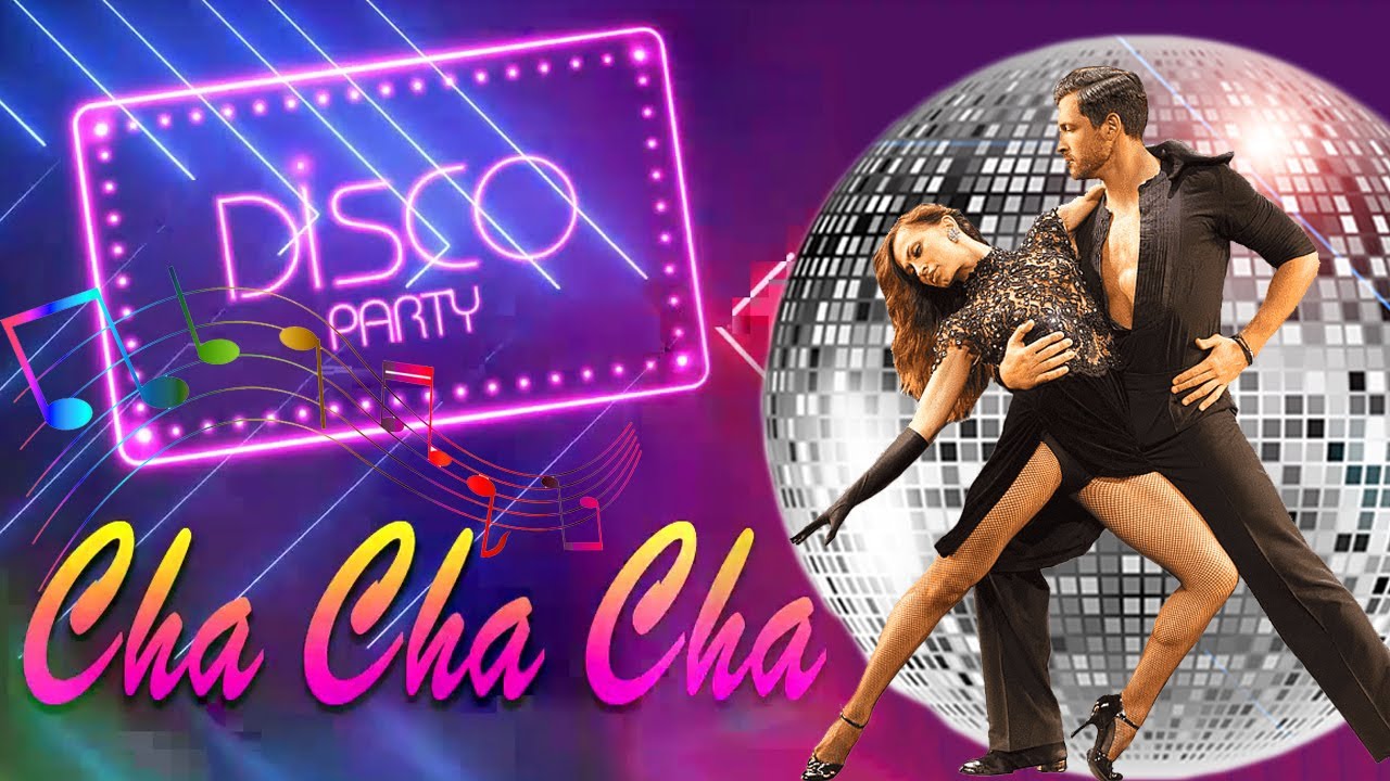 Dance Disco Cha Cha Nonstop Greatest Hits Old Latin Cha Cha Songs ...