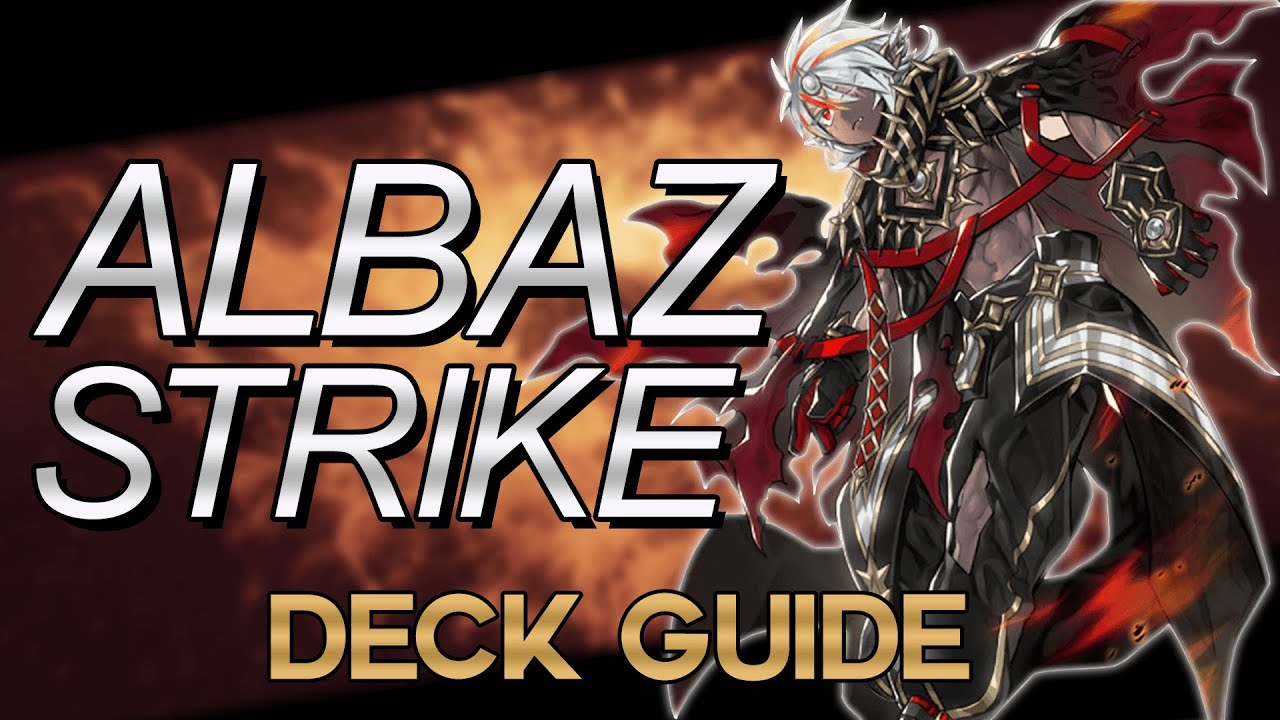 Albaz Strike Comprehensive Deck Guide - Everything You NEED To Know ...