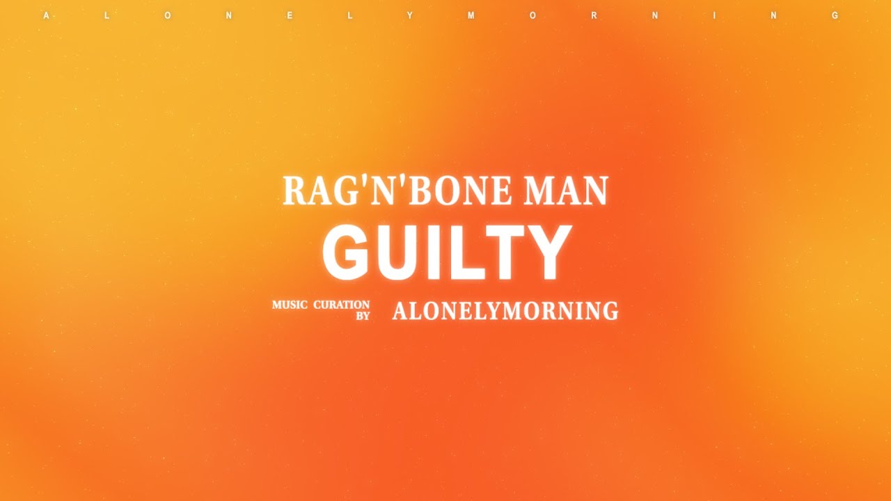 Rag'n'Bone Man - Guilty (Lyrics) - YouTube