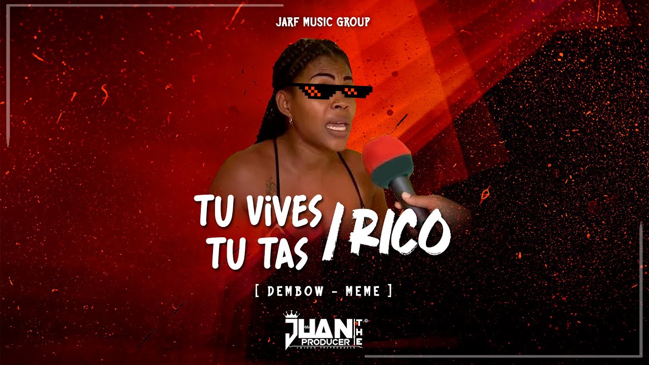 @Juan_theproducer - Tu Vives Rico ( Dembow Meme ) [ Audio Oficial ...