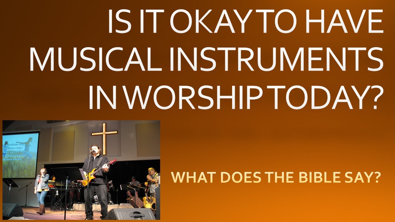 Musical Instruments And Worship - Evangelism Lesson 38 - YouTube
