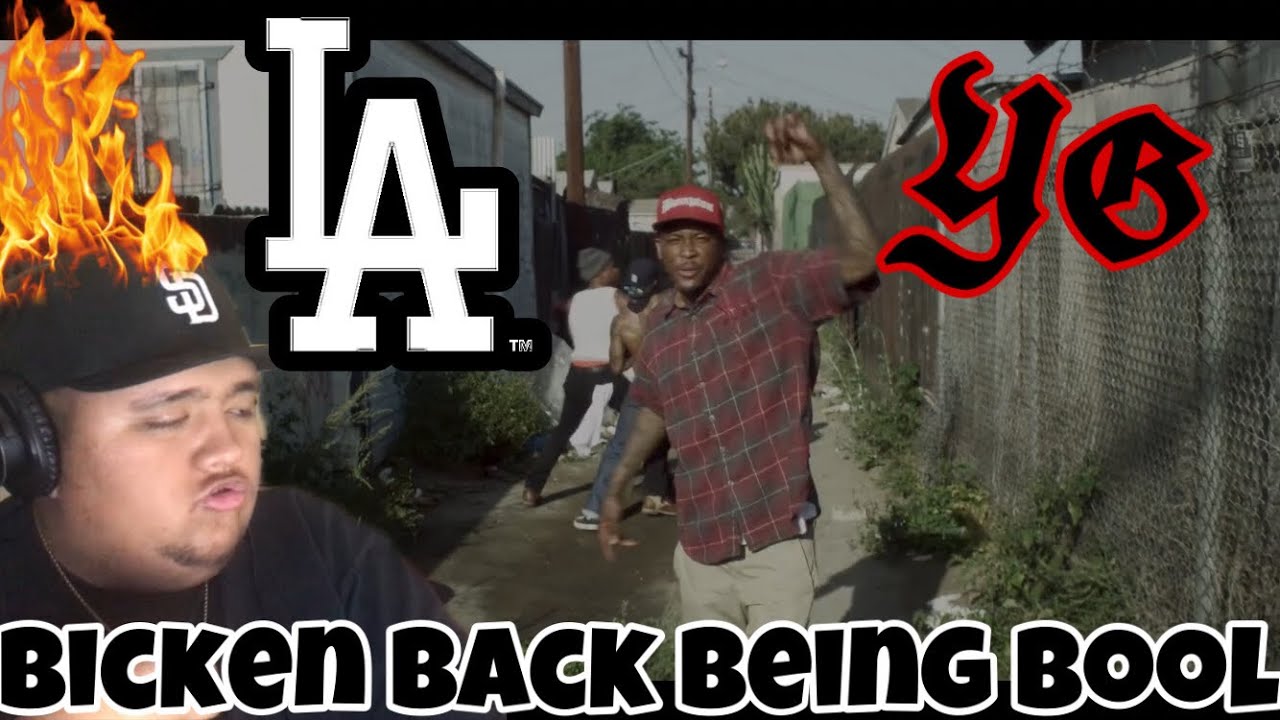 YG - Bicken Back Being Bool (Official Music Video) Reaction - YouTube