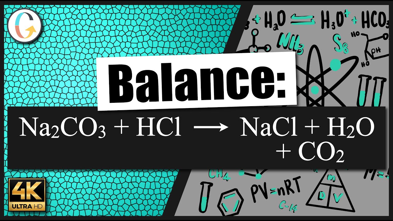 How to balance Na2CO3 + HCl → NaCl + H2O + CO2 - YouTube