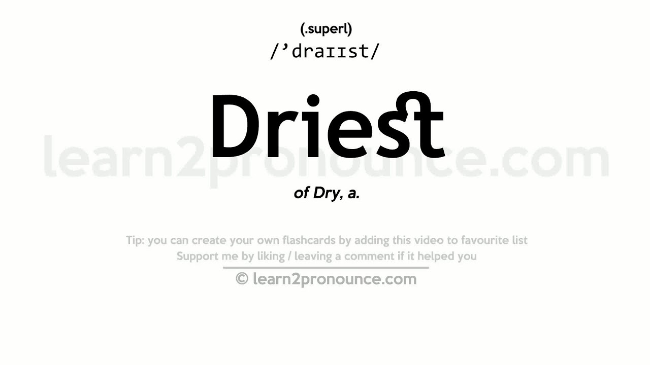 Pronunciation of Driest | Definition of Driest - YouTube