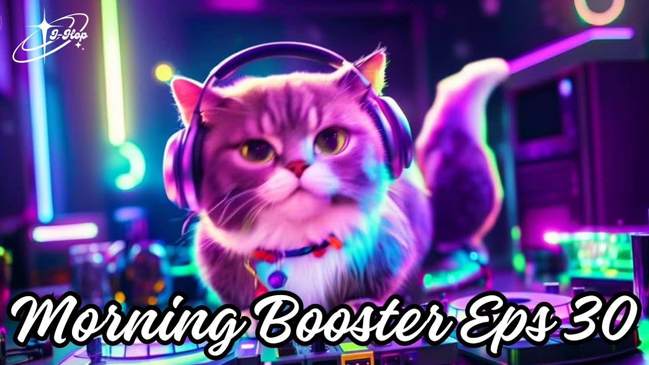 Morning Booster Music Eps 30 J-Hop - YouTube