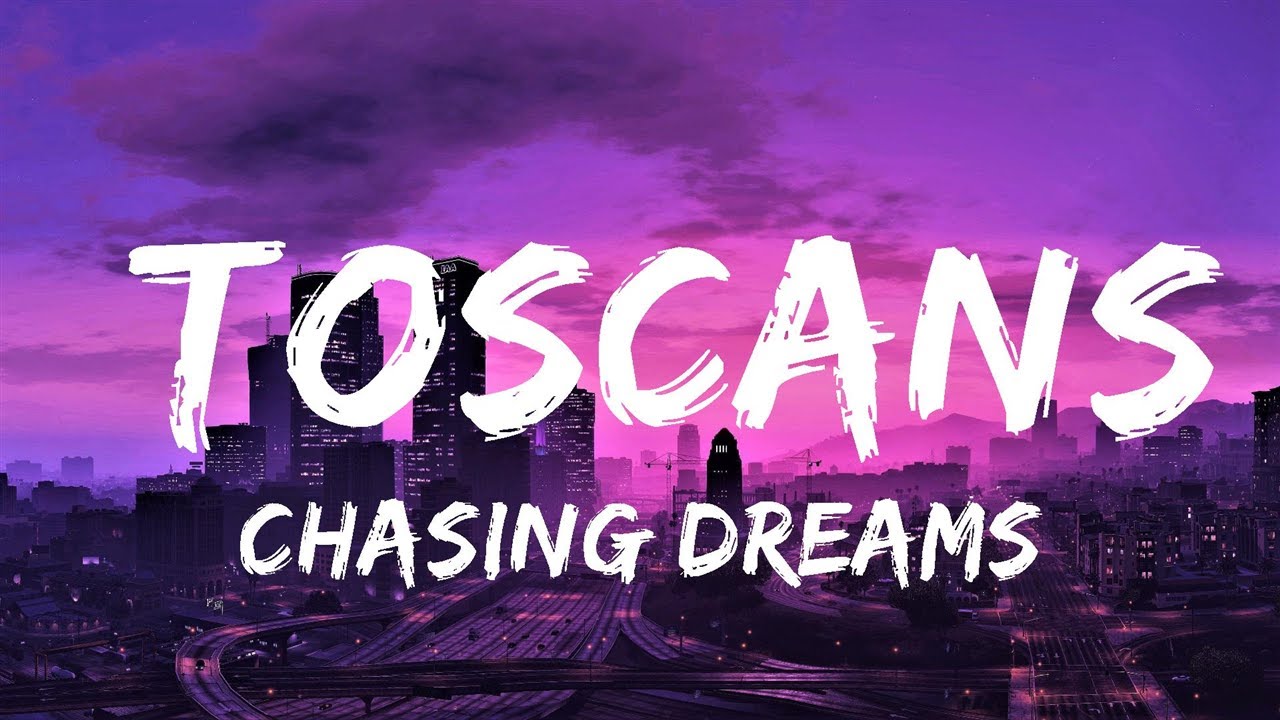 Chasing Dreams - Toscans (Lyrics) 🎵 | Lyrics Video (Official) - YouTube