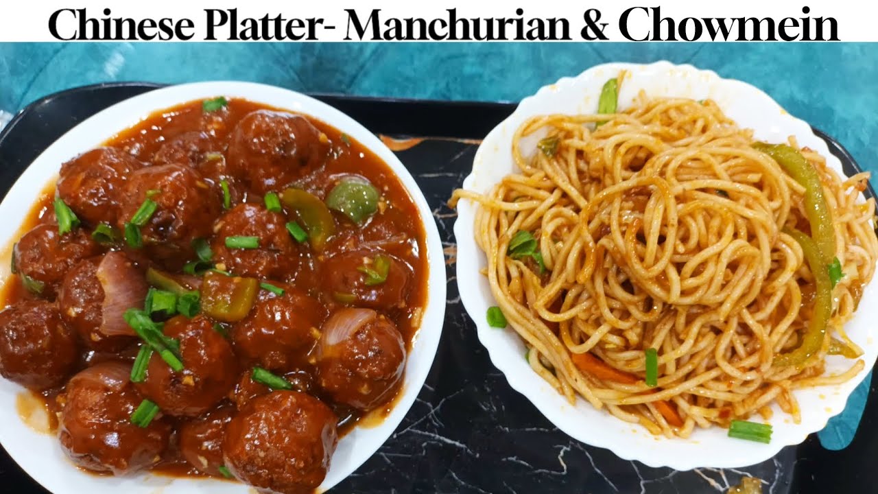 Chowmein and Manchurian- Chinese Platter Recipe @mummaskitchen-p6b ...