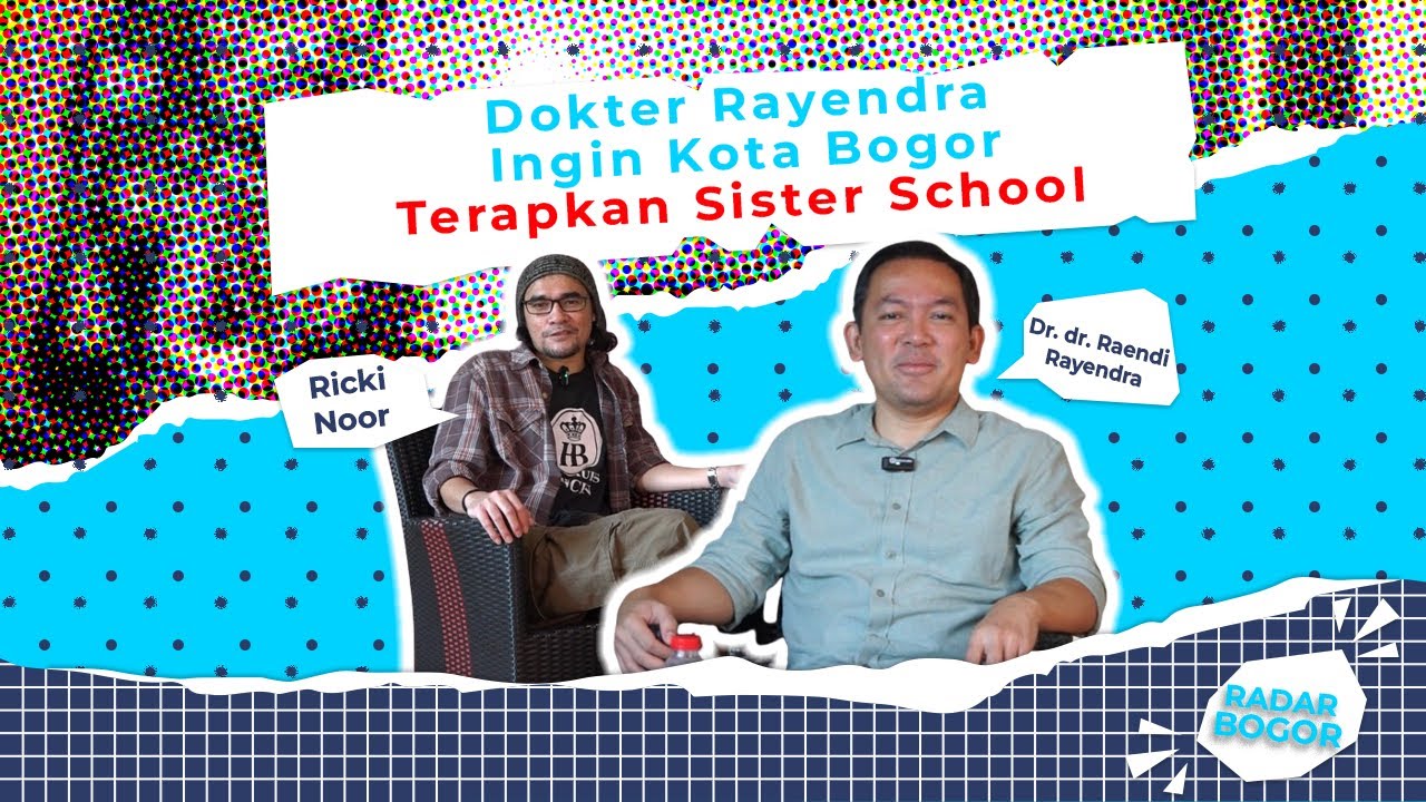 Dokter Rayendra Ingin Kota Bogor Terapkan Sister School - YouTube