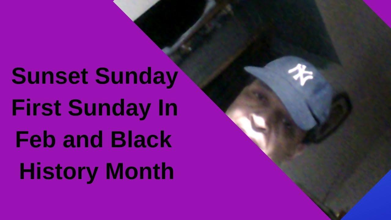 🌇Sunset Sunday First Sundayday In Feb and Black History Month - YouTube