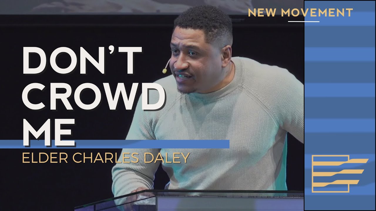Don't Crowd Me - Elder Charles Daley - YouTube
