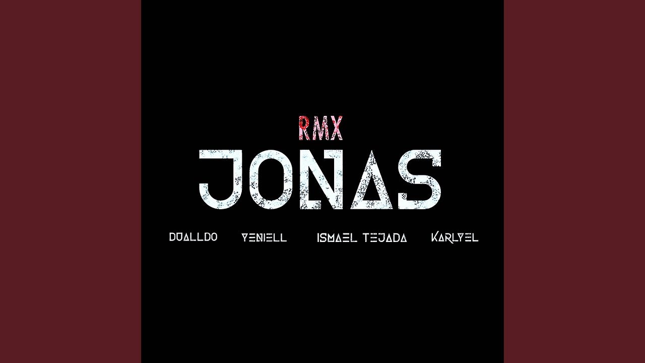 JONAS RMX (feat. Yeniell, Ismael Tejada & Karlyel) - YouTube