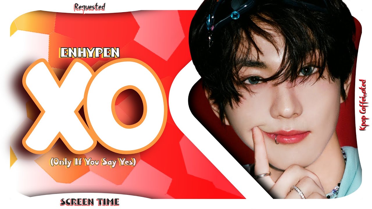 ENHYPEN - XO (Only If You Say Yes) | Screen Time Distribution ...