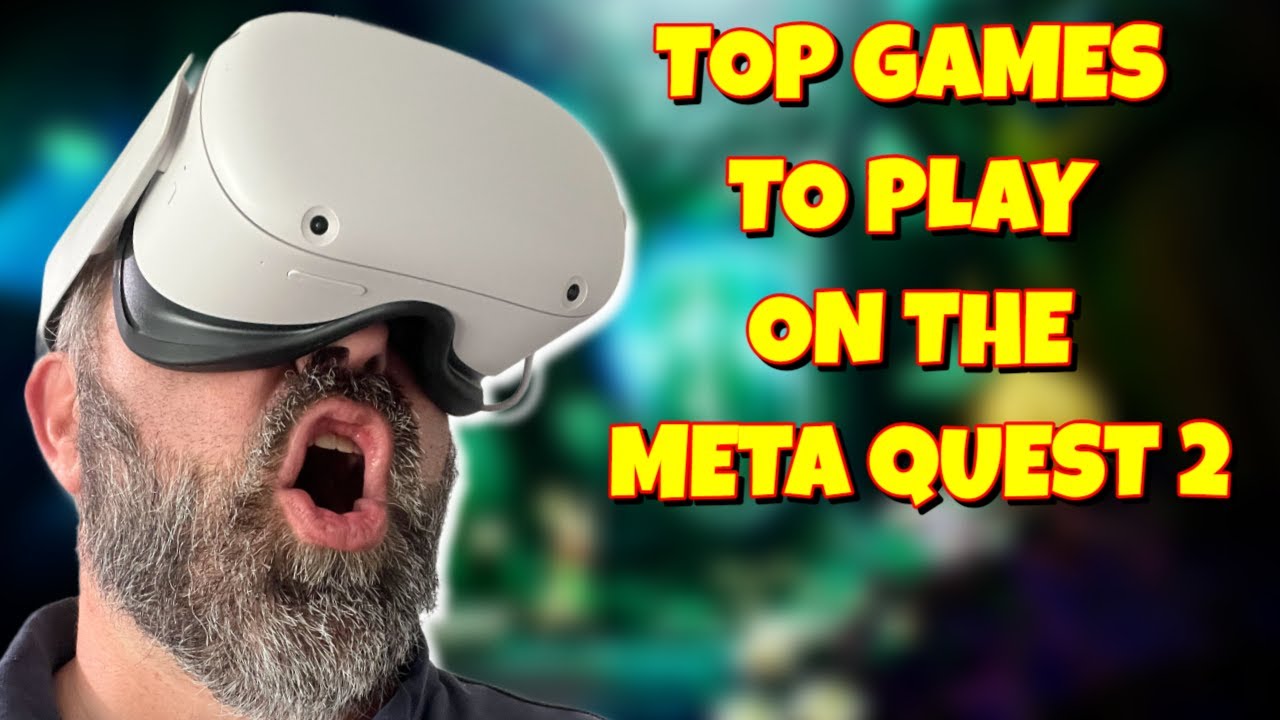 Top 10 Must Play Games on the Oculus Quest 2 - YouTube