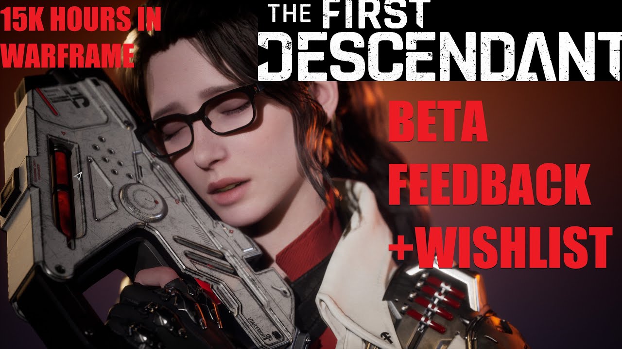[THE FIRST DESCENDANT] Beta Thoughts/Feedback + Feature Wishlist - YouTube