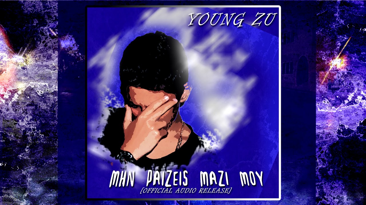 Young Zu - Μην Παίζεις Μαζί Μου (Official Audio Release) - YouTube