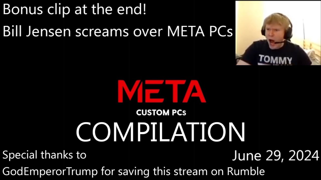 Bill Jensen screams over META PCs compilation (BONUS CLIP AT THE END ...