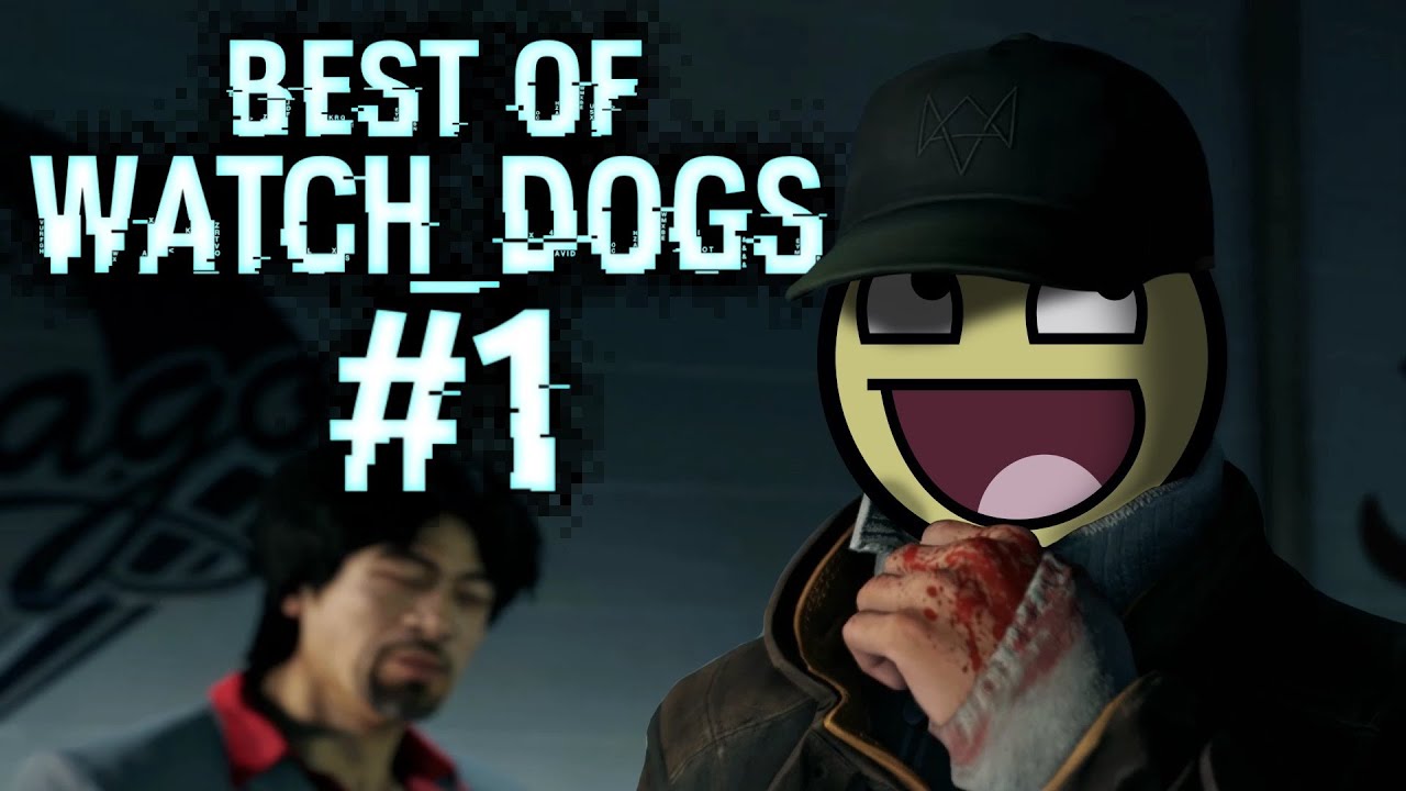 Best of Watch Dogs #1 A Watch Dogs Funny Moments Montage / Compilation ...