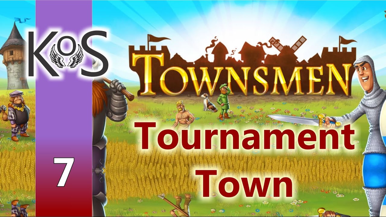 Townsmen Ep 7: Tutorial Done / Tournament Town, Part 1 - First Look ...