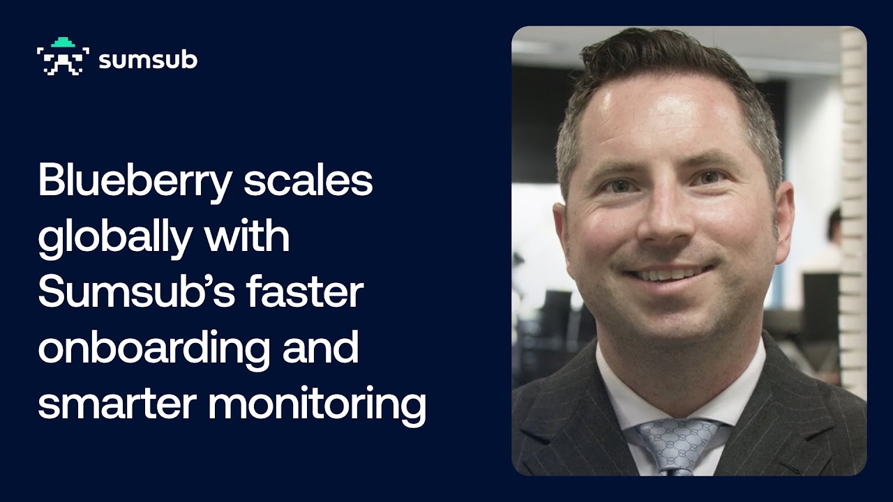 Blueberry Scales Globally with Sumsub’s Faster Onboarding and Smarter ...