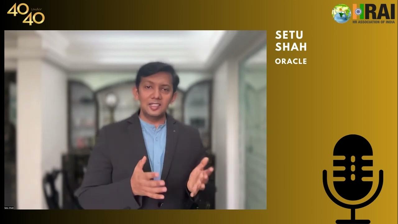 SETU SHAH | 40 UNDER 40 | HR ASSOCIATION OF INDIA - YouTube