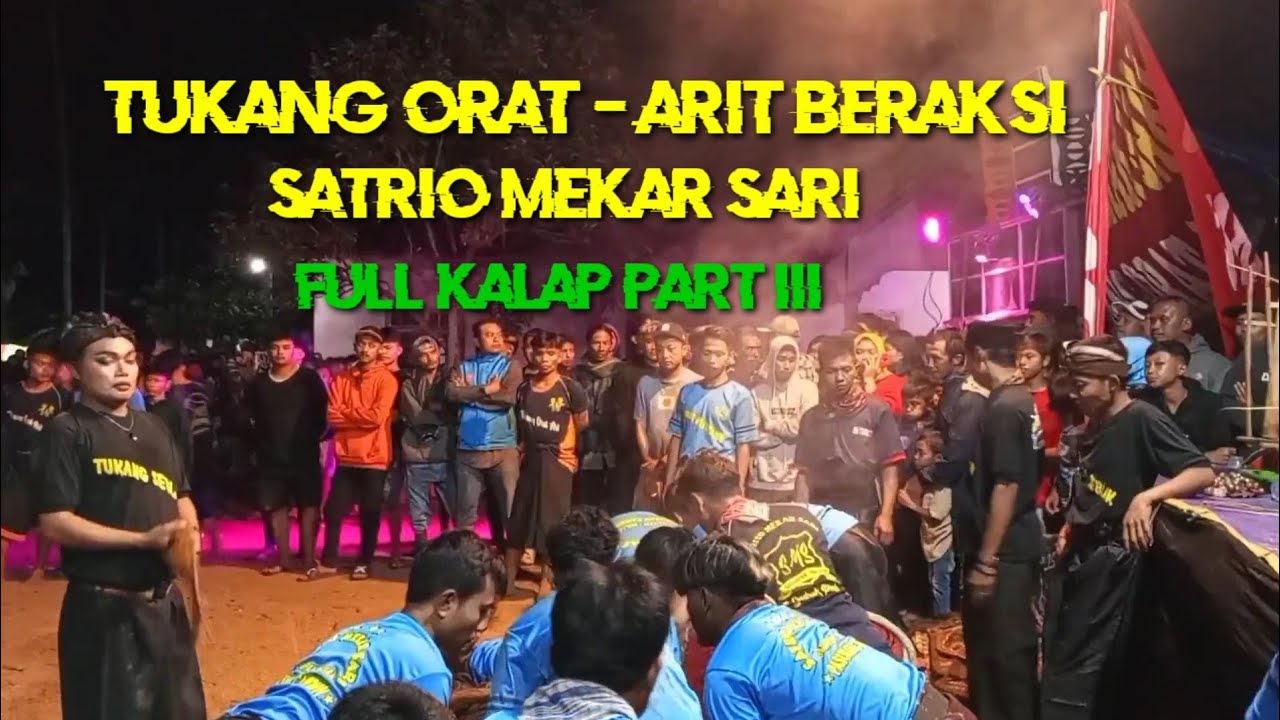 TUKANG ORAT - ARIT BERAKSI‼️FULL KALAP PART III‼️SATRIO MEKAR SARI - YouTube