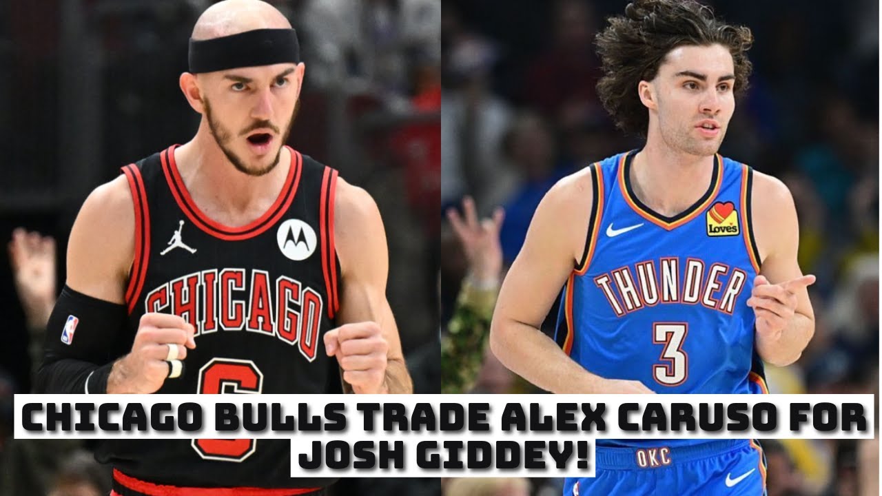 BREAKING: Chicago Bulls TRADE Alex Caruso For Josh Giddey! - YouTube