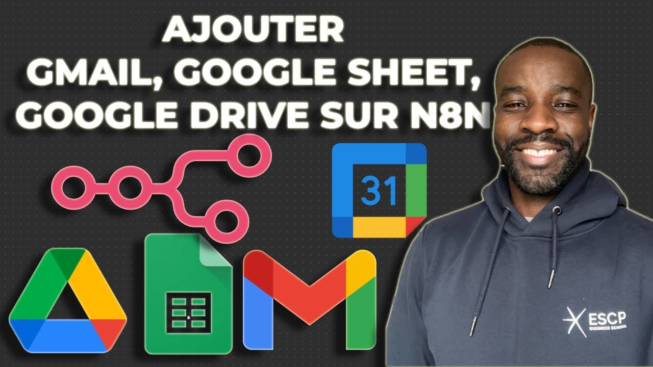 Comment connecter Google Sheet, Gmail, Google Calendar et Google Drive sur n8n (Etape par Etape ...