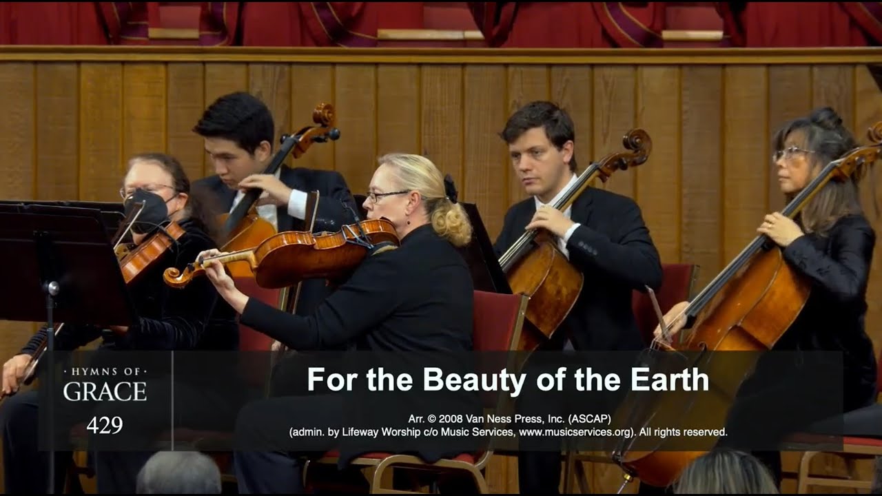 For The Beauty Of The Earth (Hymn 429) | Grace Community Church ...
