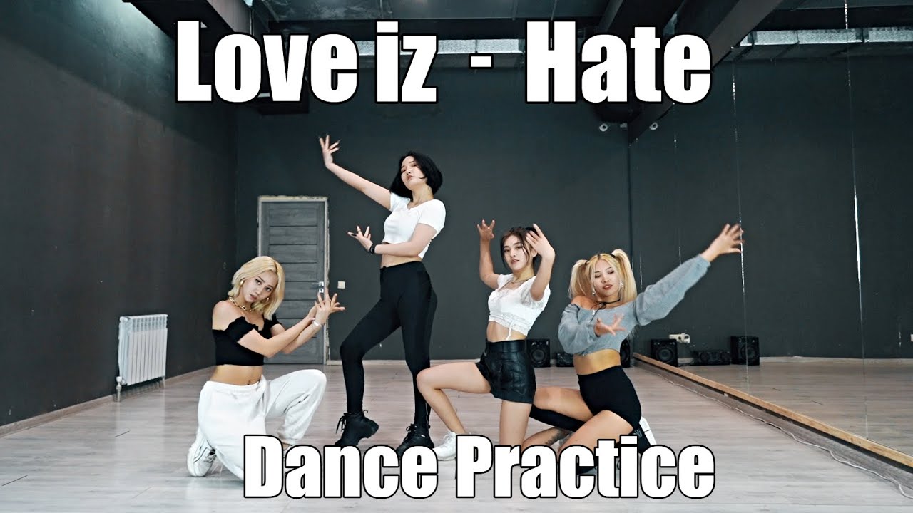 Love iz - Hate | Dance Practice (Moving Ver.) - YouTube