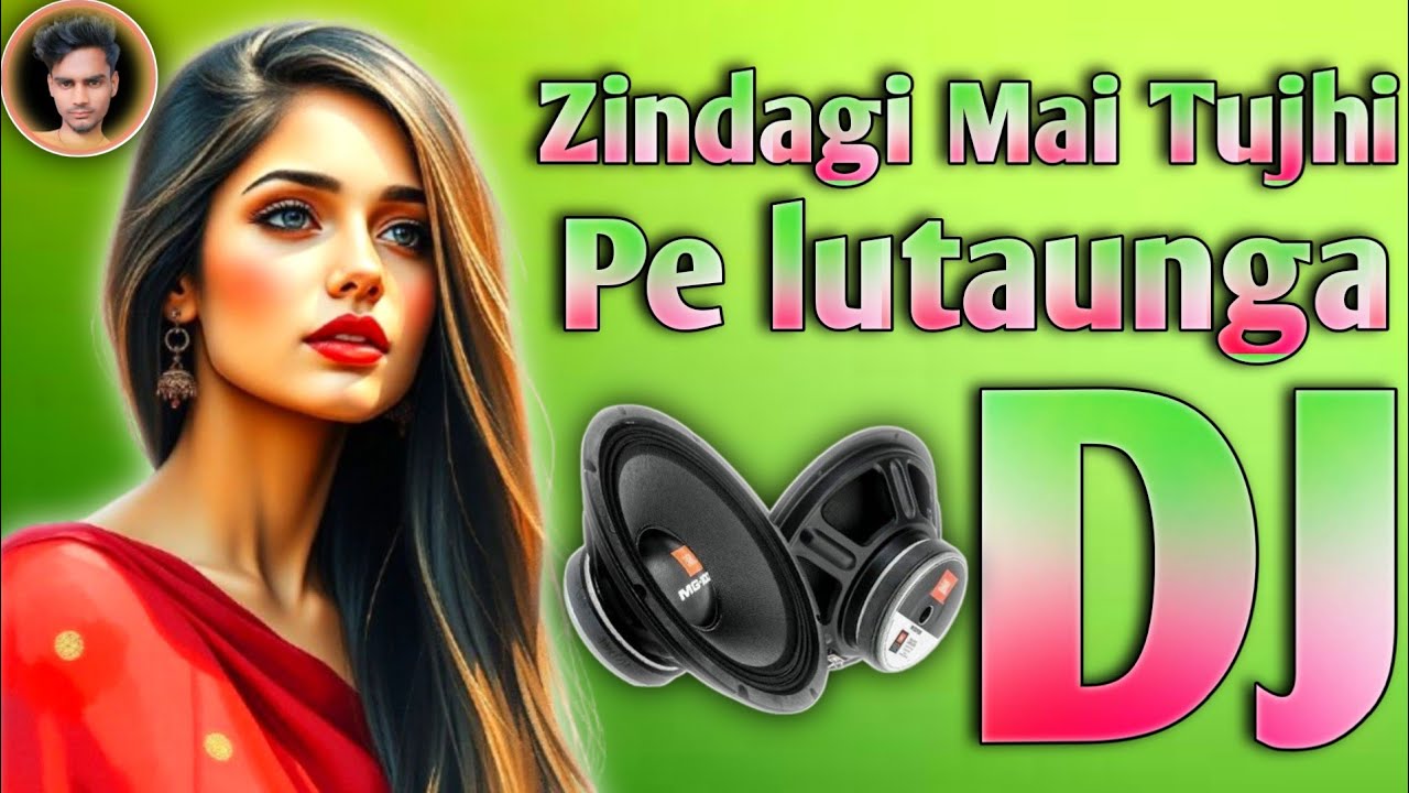 Zindagi Mai Tujhi Pe lutaunga dj 💕Remix Hindi New Song dj 2025 💕New Song dj 2025 Santu Dj ff 21 ...
